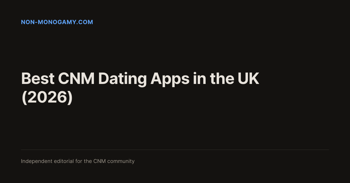 Best CNM Dating Apps in the UK (2026) — Non-Monogamy.com